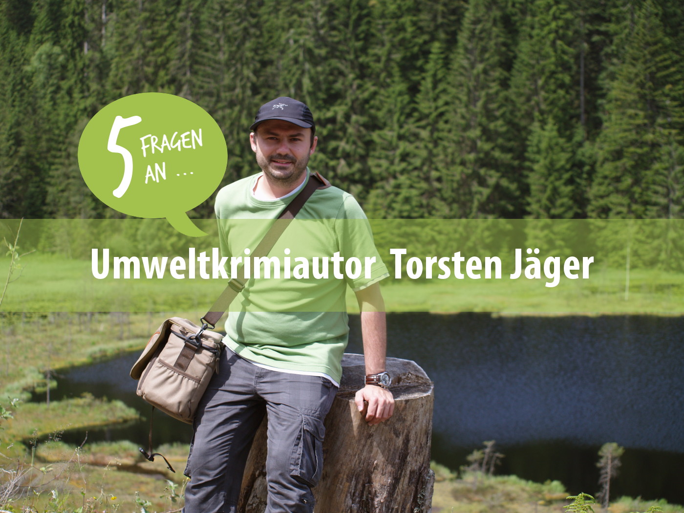 5 Fragen an: Umweltkrimiautor und ForestFinance-Kunde Torsten Jäger